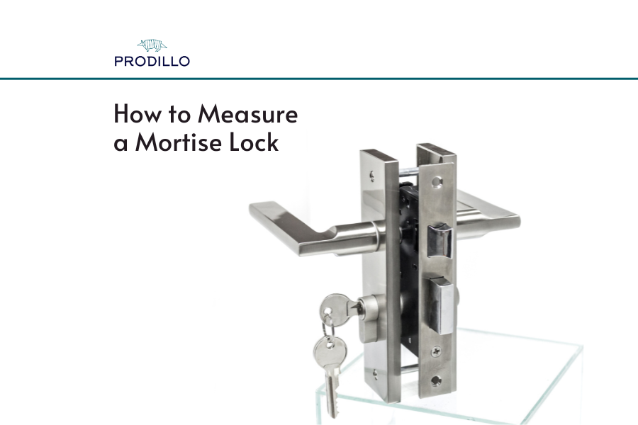 How to Measure a Mortise Lock – Prodillo
